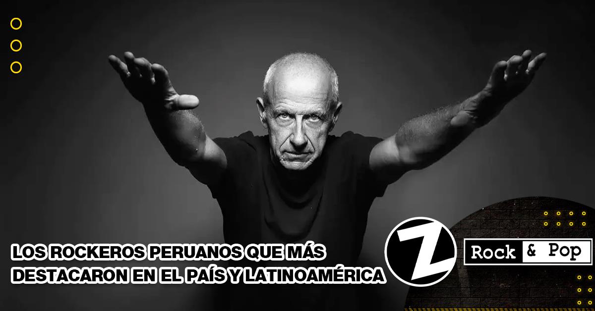 Los rockeros peruanos que más destacaron en el país y Latinoamérica ...